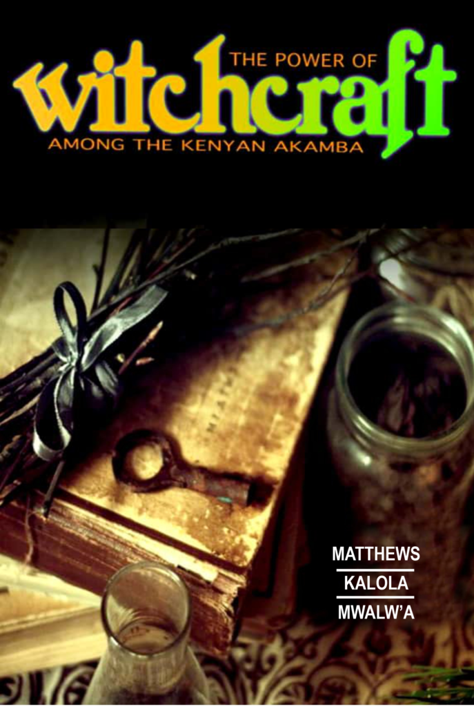 The Power of Witchcraft among the Kenyan Akamba - Utafiti Foundation