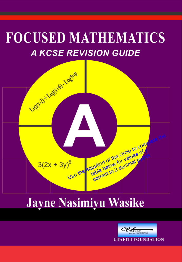 Focused Mathematics: A KCSE Revision Guide - Utafiti Foundation